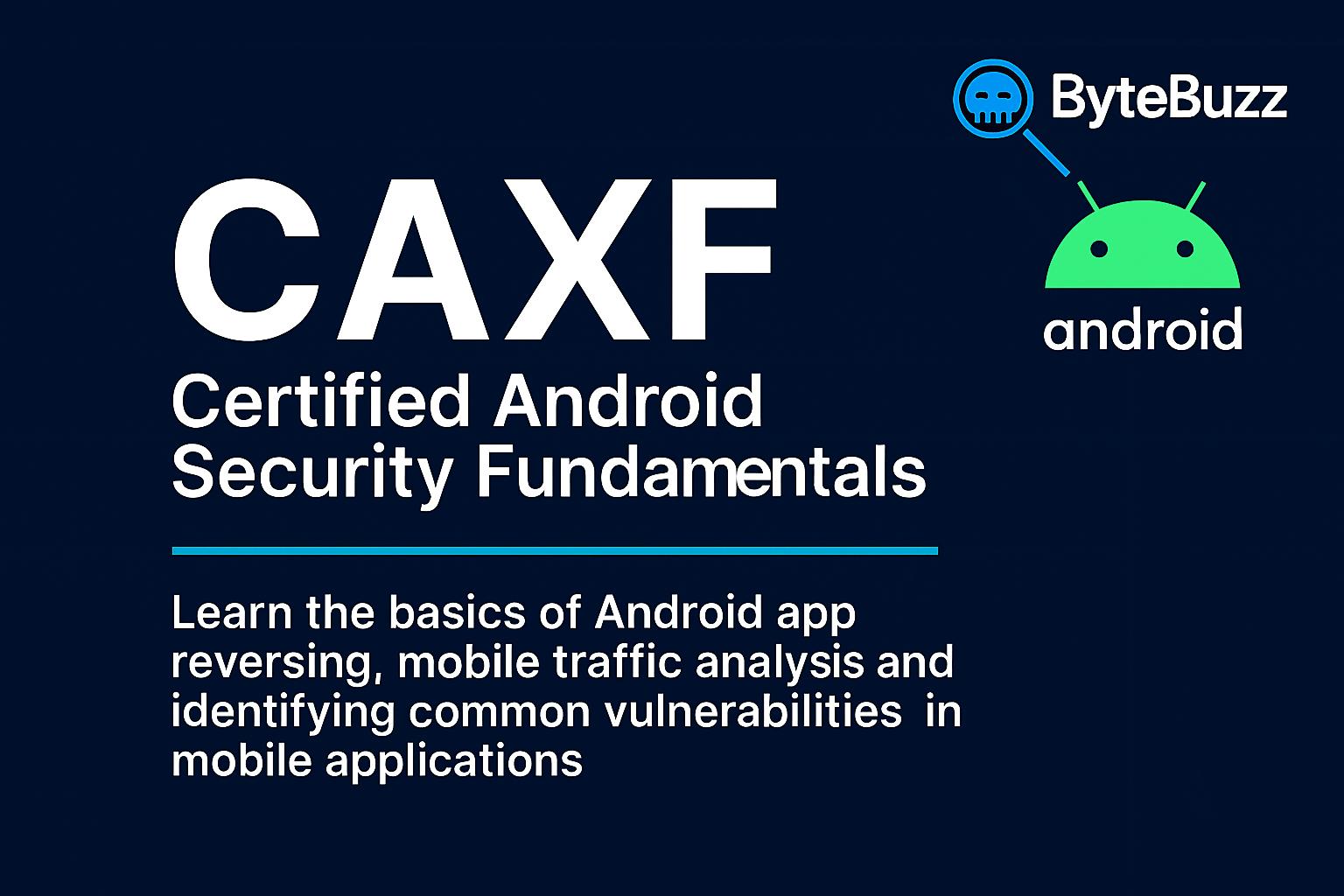 COMING SOON - 📱 CAXF – Certified Android Security Fundamentals - ByteBuzz